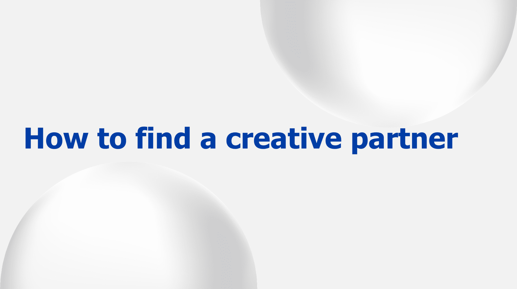 How to find a creative partner - MaRS Startup Toolkit